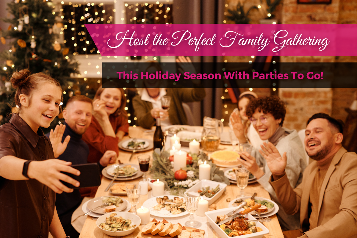 Host the Perfect Family Gathering This Holiday Season With Parties To ...